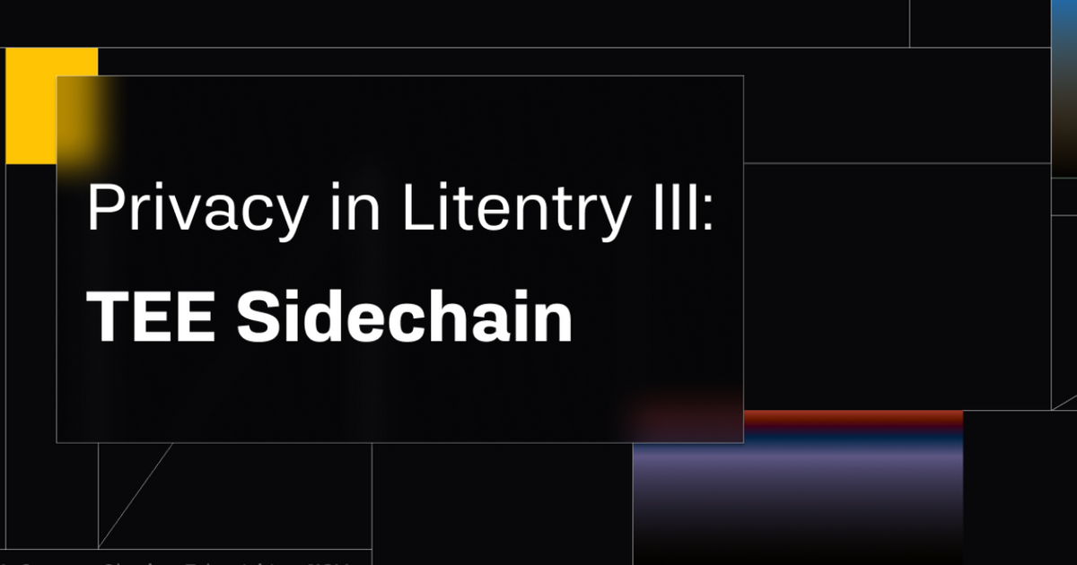 LitentryにおけるプライバシーIII：TEEサイドチェーン | ALIS